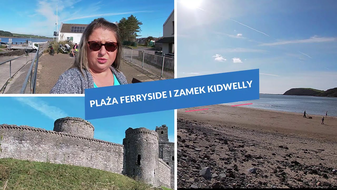 PLAŻA FERRYSIDE I ZAMEK KIDWELLY, Południowa Walia vlog 35 - YouTube