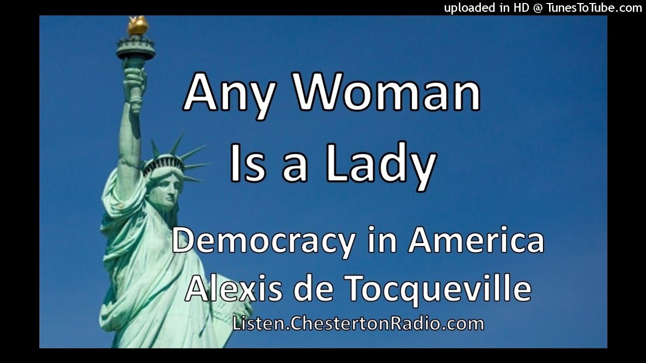 Any Woman Is A Lady - Democracy in America - Alexis de Tocqueville ...