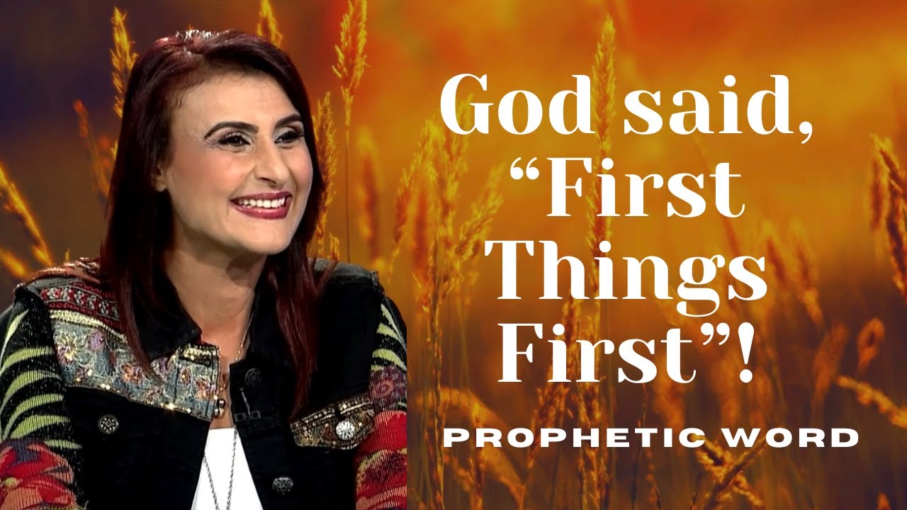 God said, “ First Things First”! Prophetic Word! #firstfruits # ...