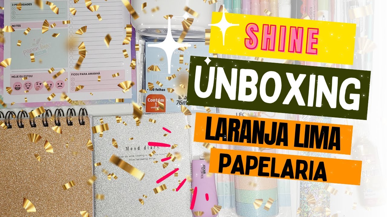 UNBOXING LARANJA LIMA - PAPER BOX CLUBE EDIÇÃO SHINE TOP MAX | PAPERS E ...