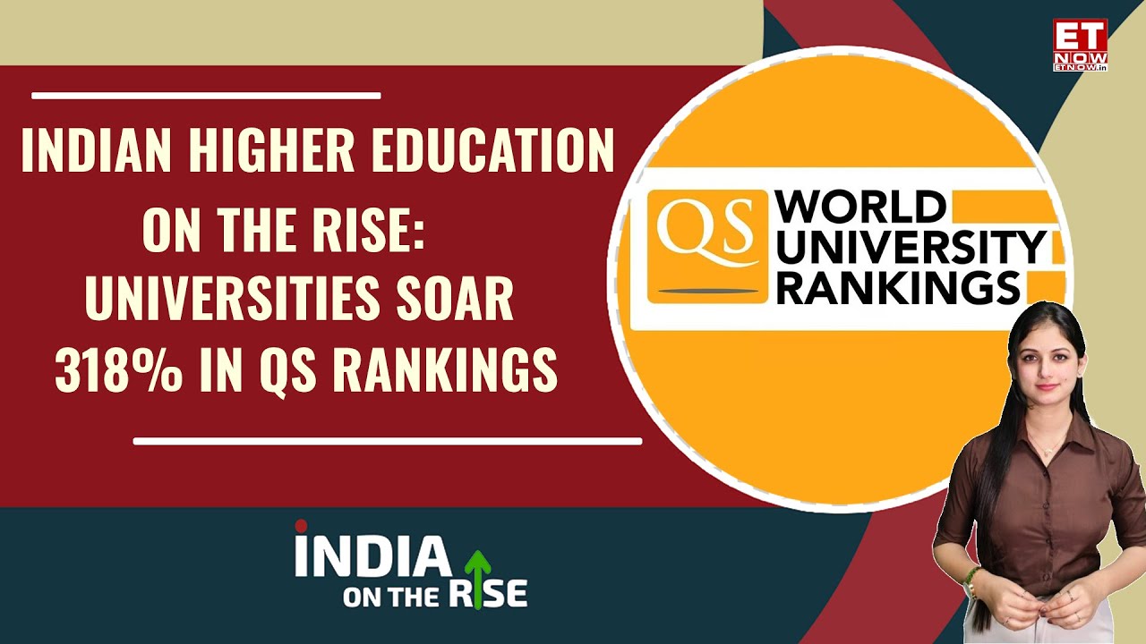QS Rankings: Indian Universities Make A Mark With Impressive Gains ...