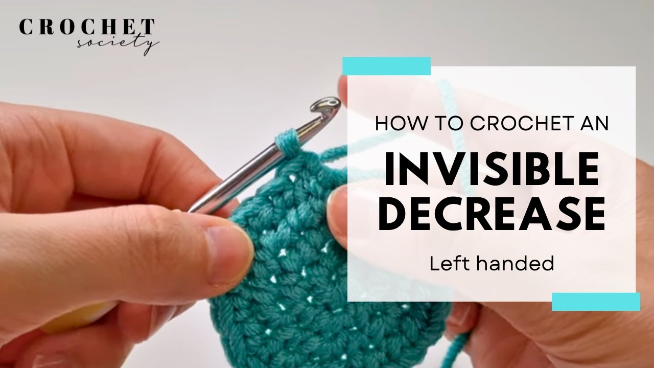 How To Crochet A Invisible Decrease Left Handed Beginner Crochet 3157