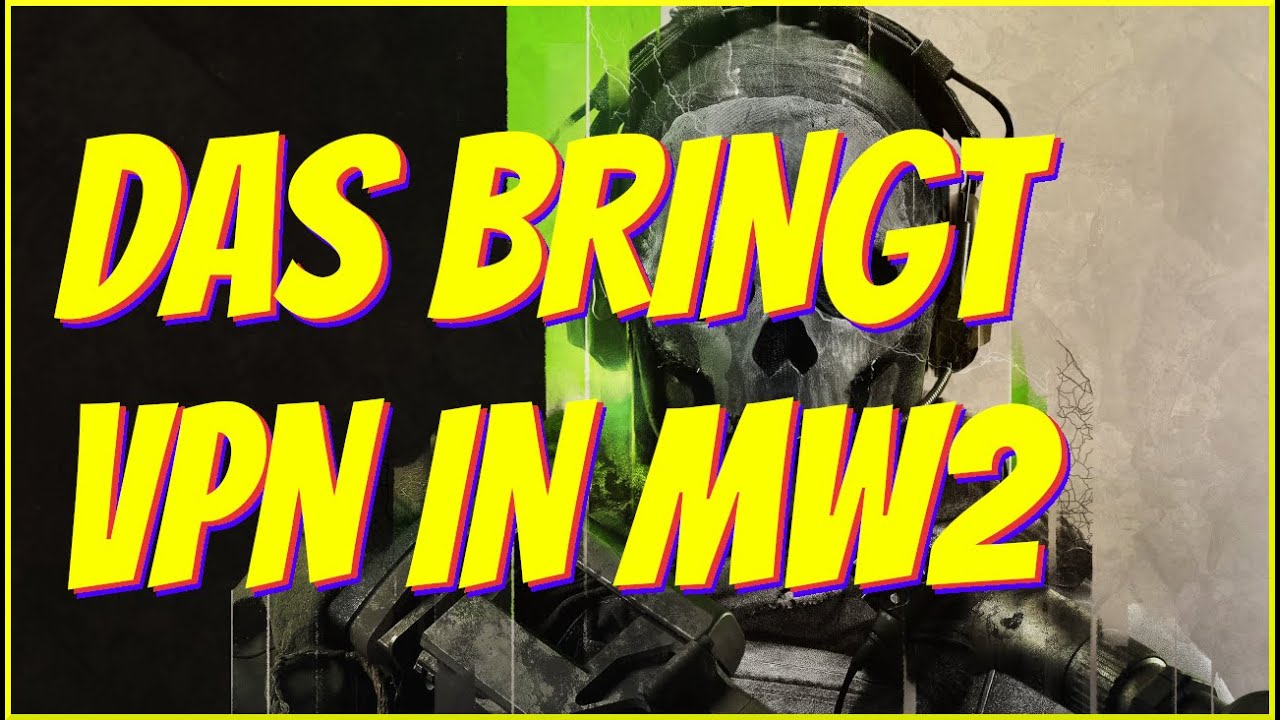 DAS bringt VPN gegen SBMM in MW2 | Lohnt sich ein VPN? - YouTube