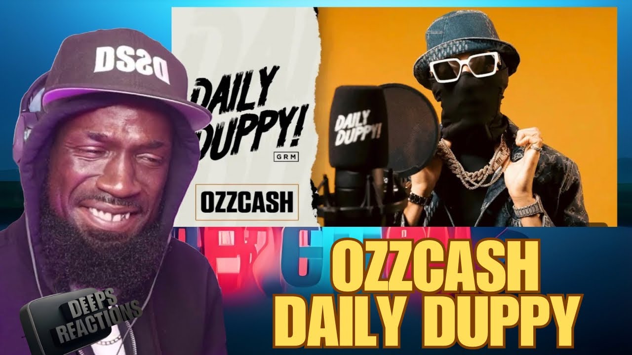 Ozzcash - Daily Duppy | GRM Daily | Deepsspeaks (Reaction) - YouTube