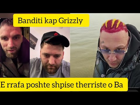Banditi live me Fire tregon qe ka rraf rende Grizzly 