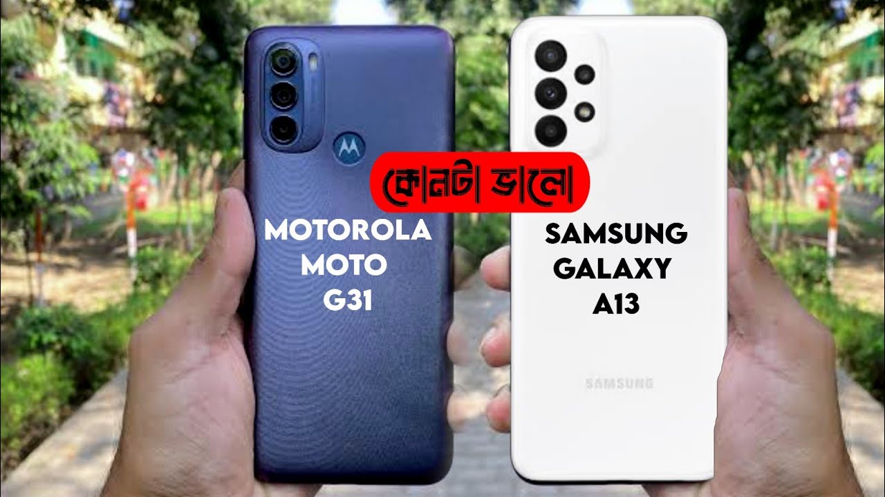 Motorola Moto G31 vs Samsung Galaxy A13 full Comparison | Beat mobile ...