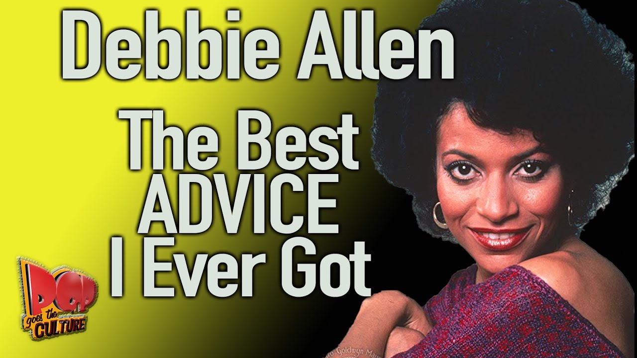 Debbie Allen Tells "The Best Advice I Ever Got" - YouTube