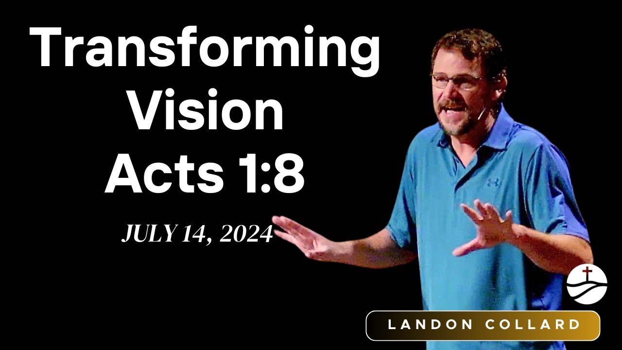 Transforming Vision - Acts 1:8 - Week 17 - YouTube