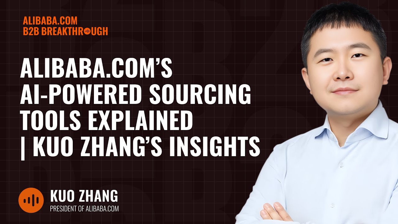 Alibaba.com’s AI-Powered Sourcing Tools Explained | Kuo Zhang’s ...