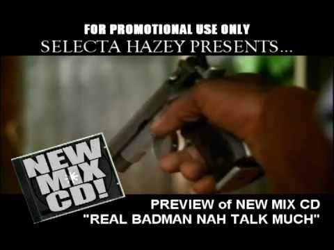 SELECTA HAZEY PRESENTS - "REAL BADMAN NAH TALK MUCH" - YouTube