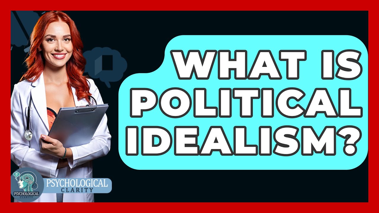 What Is Political Idealism? - Philosophy Beyond - YouTube