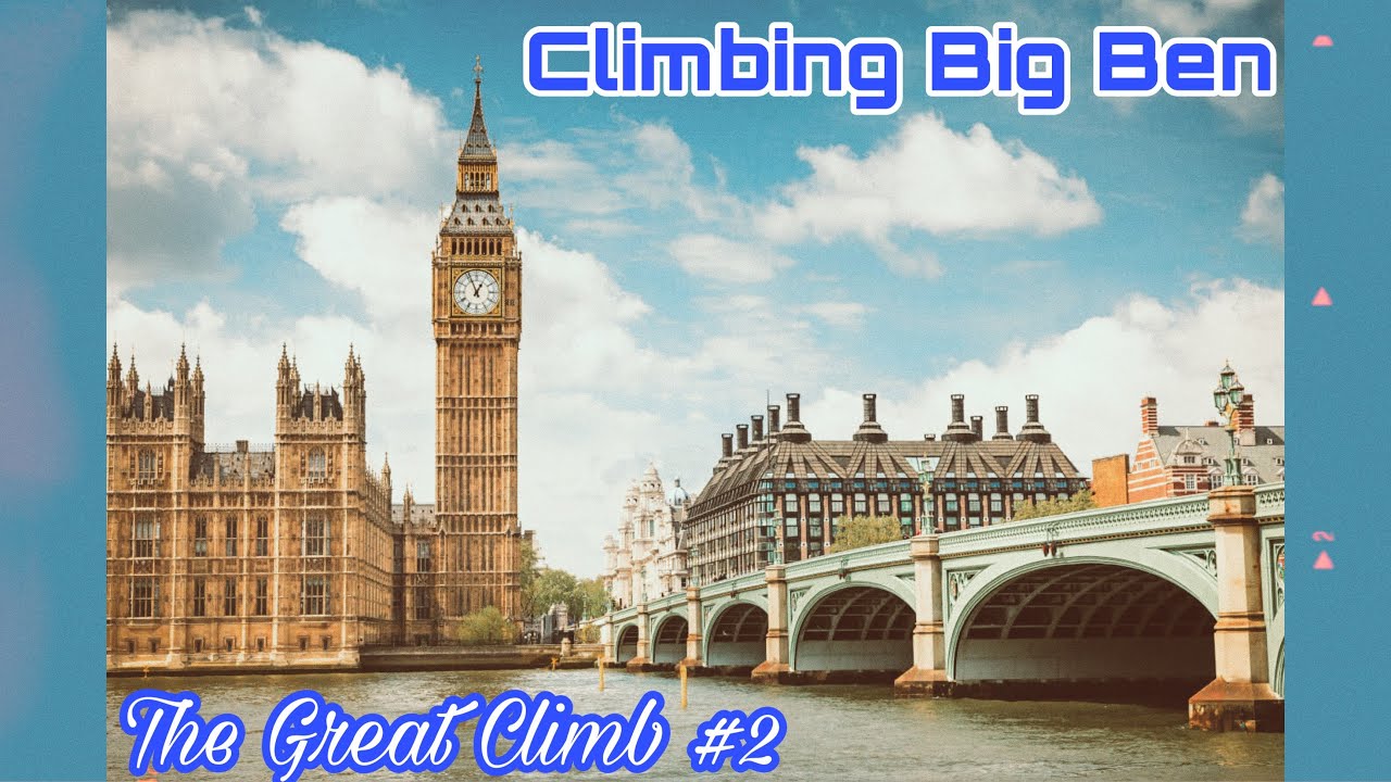 CLIMBING BIG BEN | The Great Climb #2 - YouTube