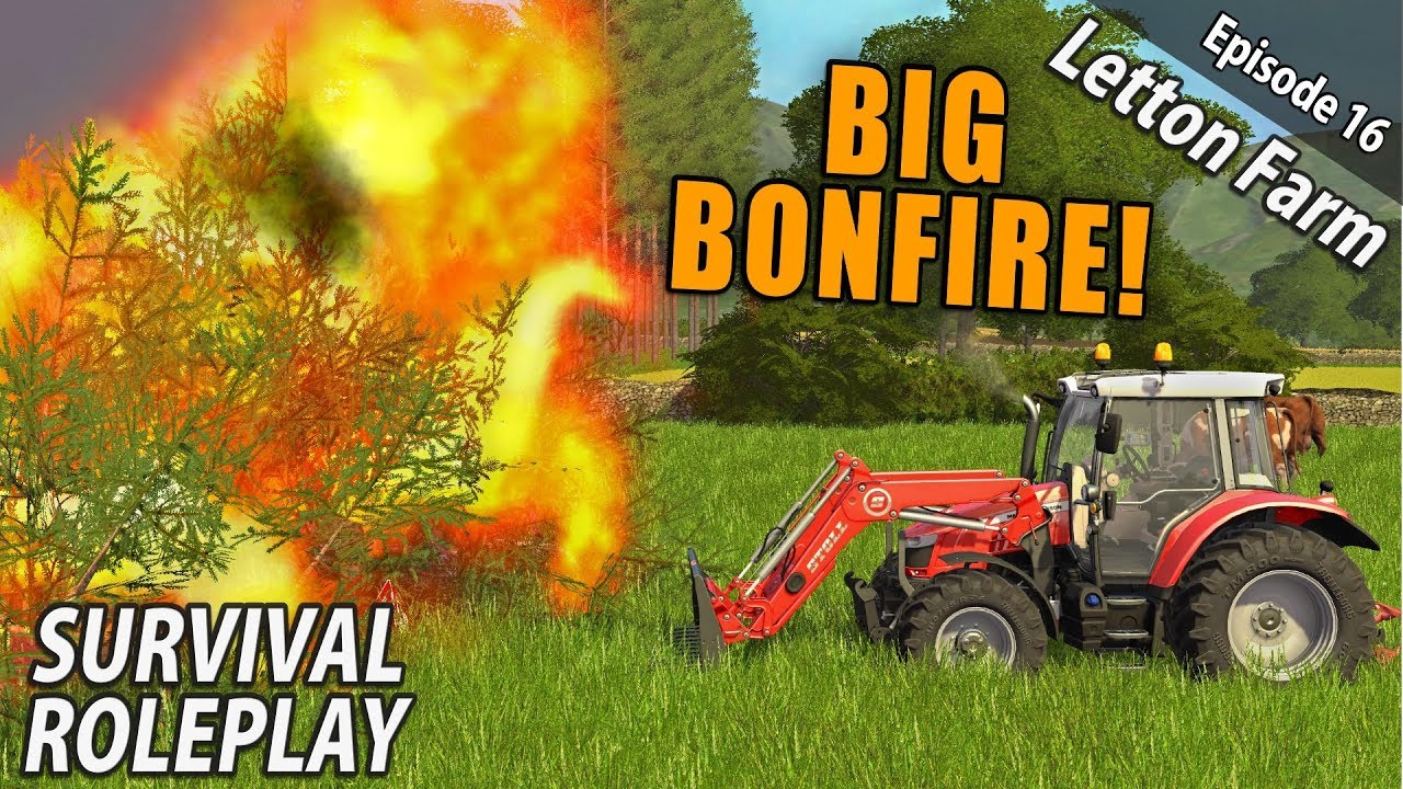 BIG BONFIRE! | Survival Roleplay | Farming Simulator 17 - Letton Farm ...