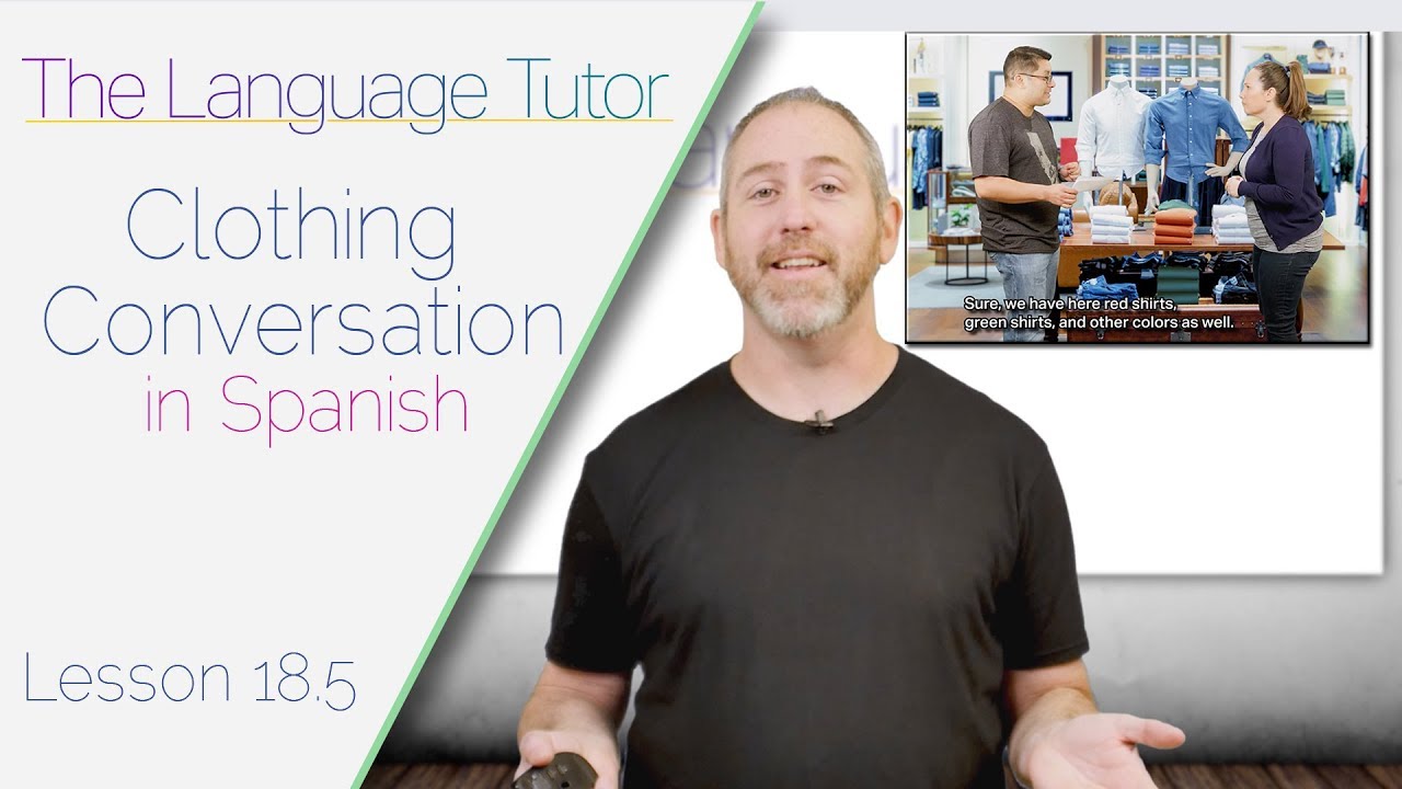 Clothing Conversation in Spanish | The Language Tutor *Lesson 18.5 ...