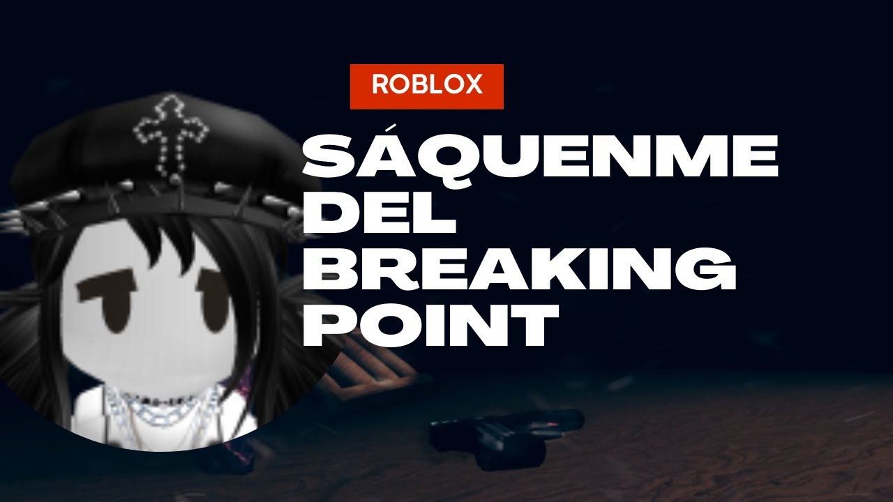 Sáquenme del Breaking Point 𝄀 ROBLOX - YouTube