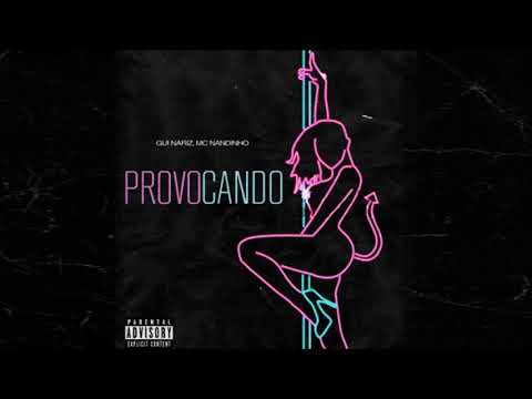 Gui Nariz, MC Nandinho - Provocando ( MASTER BEATS )