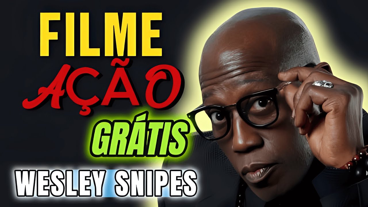 FILME AÇÃO Wesley Snipes NOVO VER YOUTUBE-filmes lançamentos completos ...