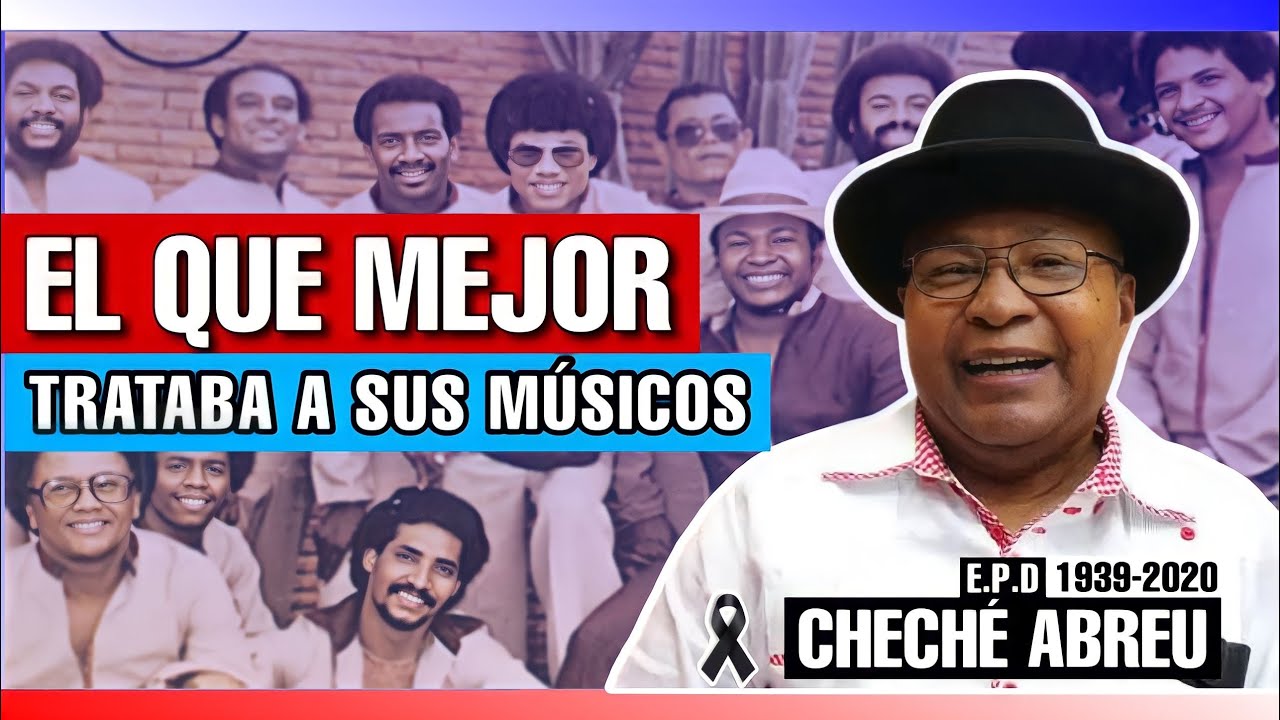 CHECHE ABREU, El artista que mejor trataba a sus musicos - YouTube