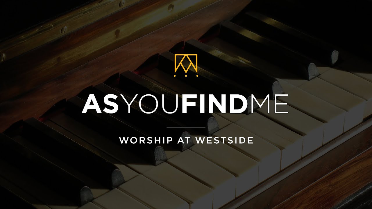 As You Find Me | Worship At Westside Kings Church - YouTube
