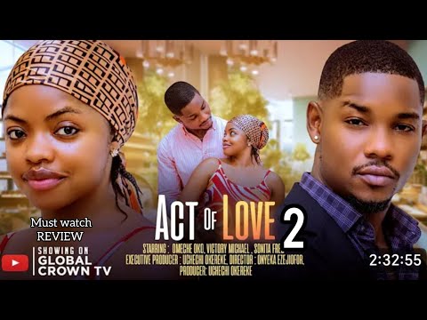 ACT OF LOVE 2 - 2025 LATEST NIGERIAN NOLLYWOOD MOVIE REVIEW, OMECHE OKO, VICTORY MICHAEL 