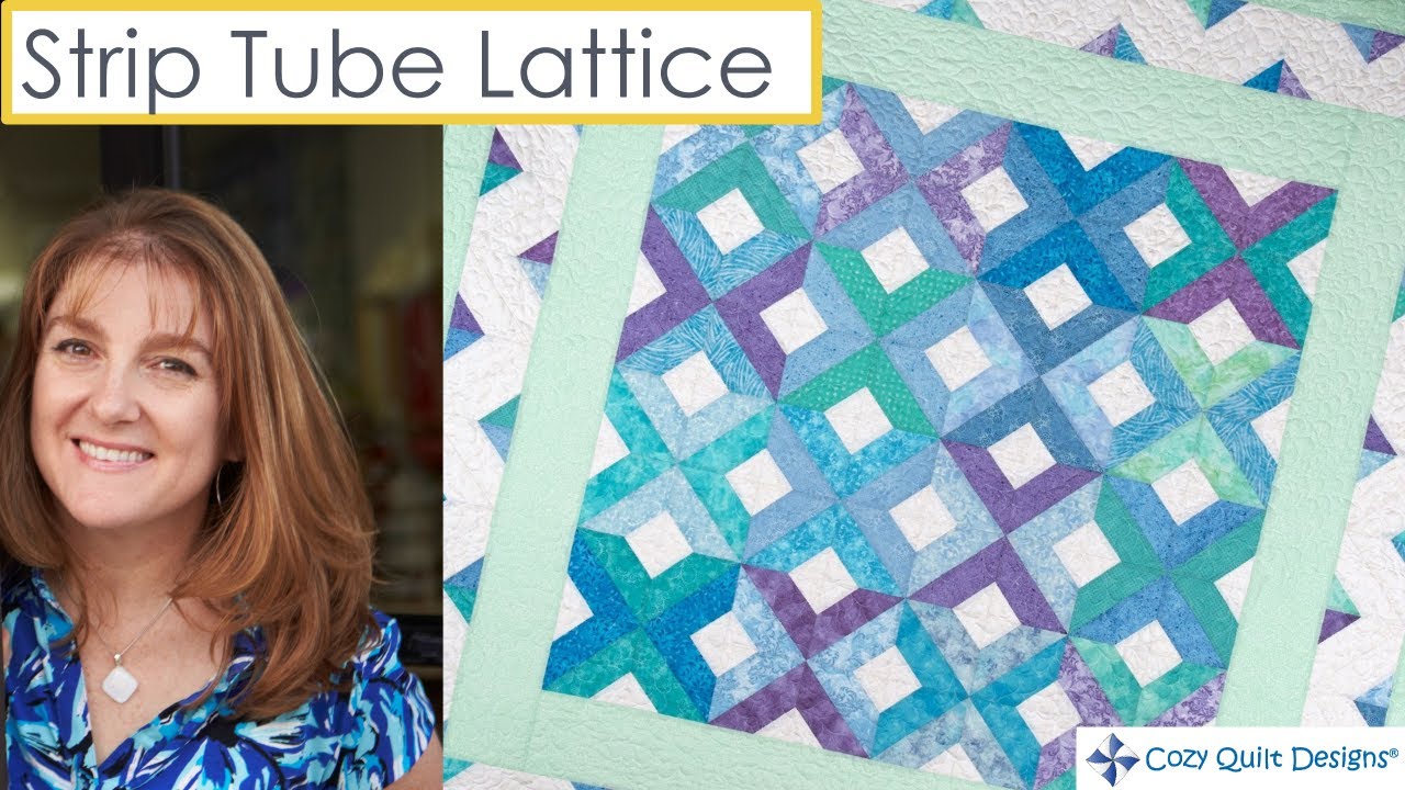 Strip Tube Lattice - Strip Presentation by Cozy Quilt Designs - YouTube