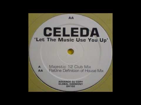 Celeda ‎– Let The Music Use You Up (Flatline Definition Of House Mix ...