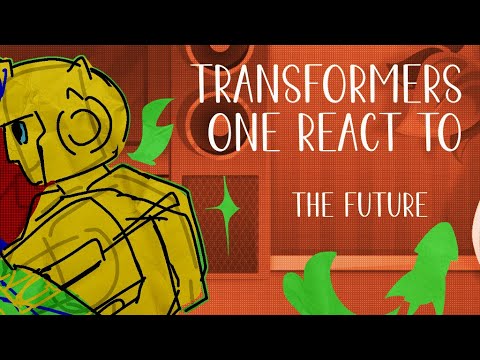 Transformers ONE react to the future | 1/1