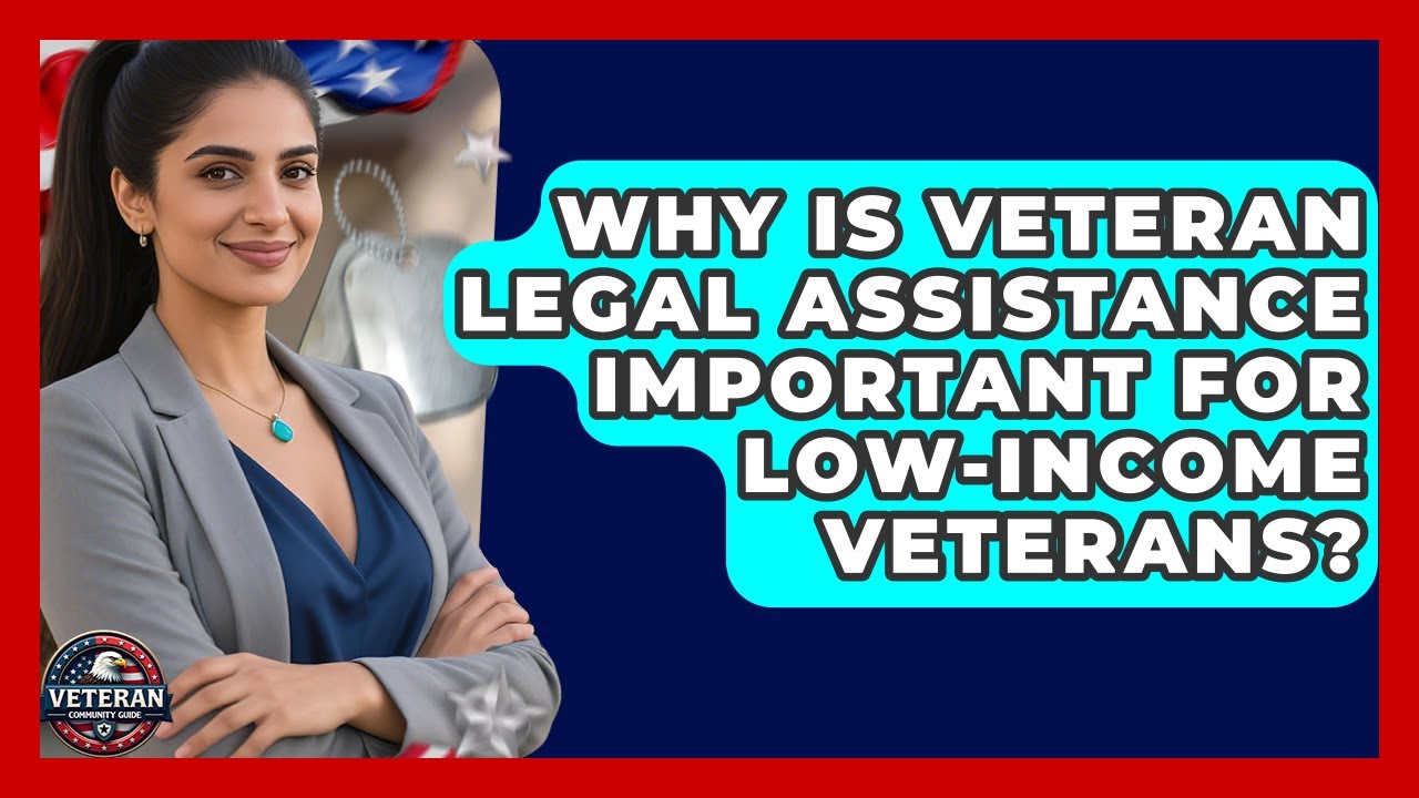 Why Is Veteran Legal Assistance Important for Low-Income Veterans ...