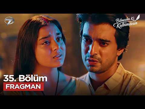 Bilmezler Ki Kalbimdesin 35. Bölüm Fragmanı | 31 Temmuz Cuma @bilmezlerkikalbimdesinkanal7​