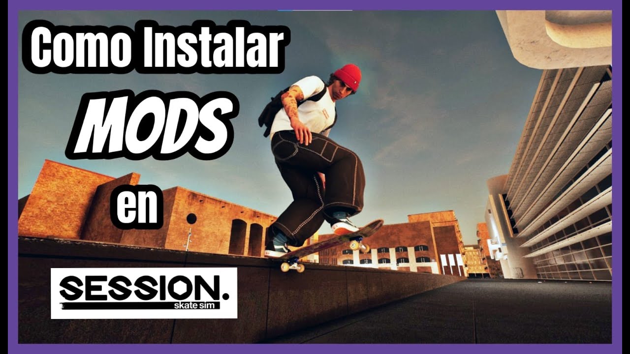Turorial Como Instalar Mods en Session Skate Sim 2025 - YouTube