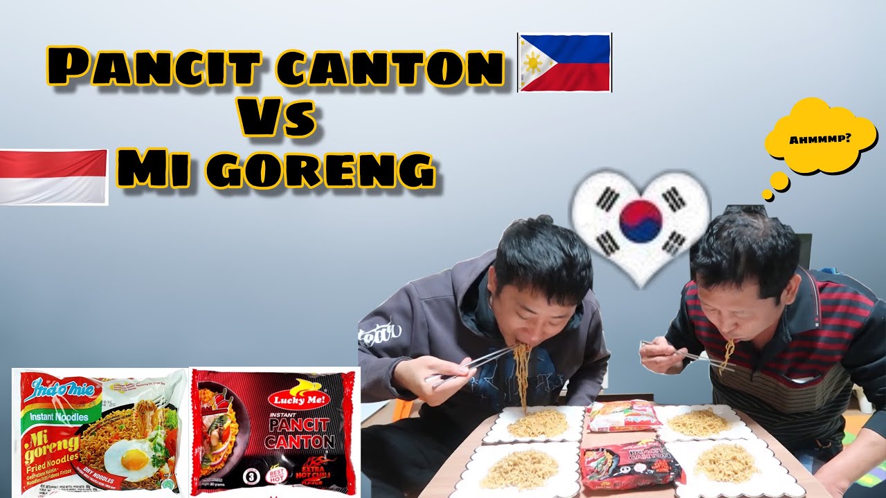 My korean husband and my brother in law tried PANCIT CANTON and MI ...