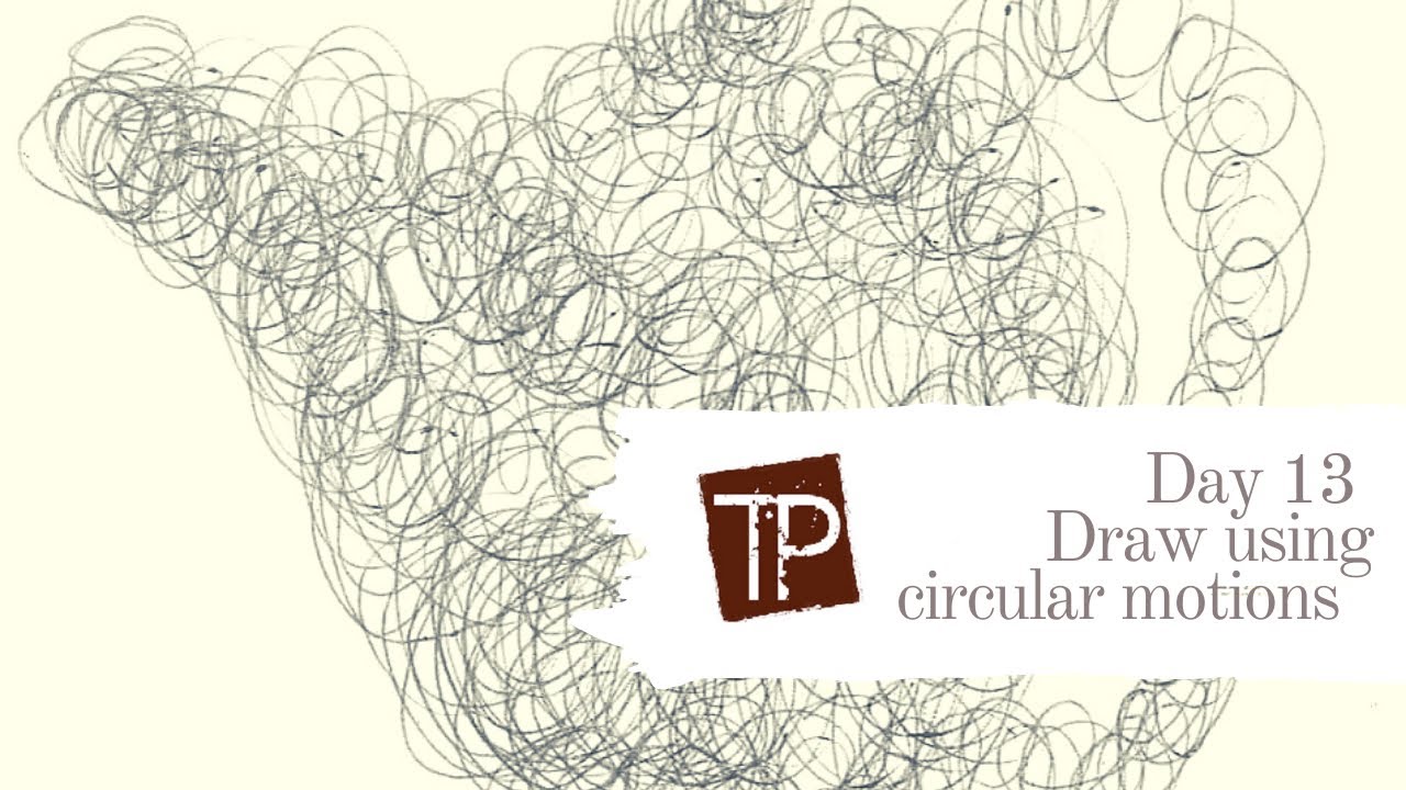 Day 13 Draw using circular motions - YouTube