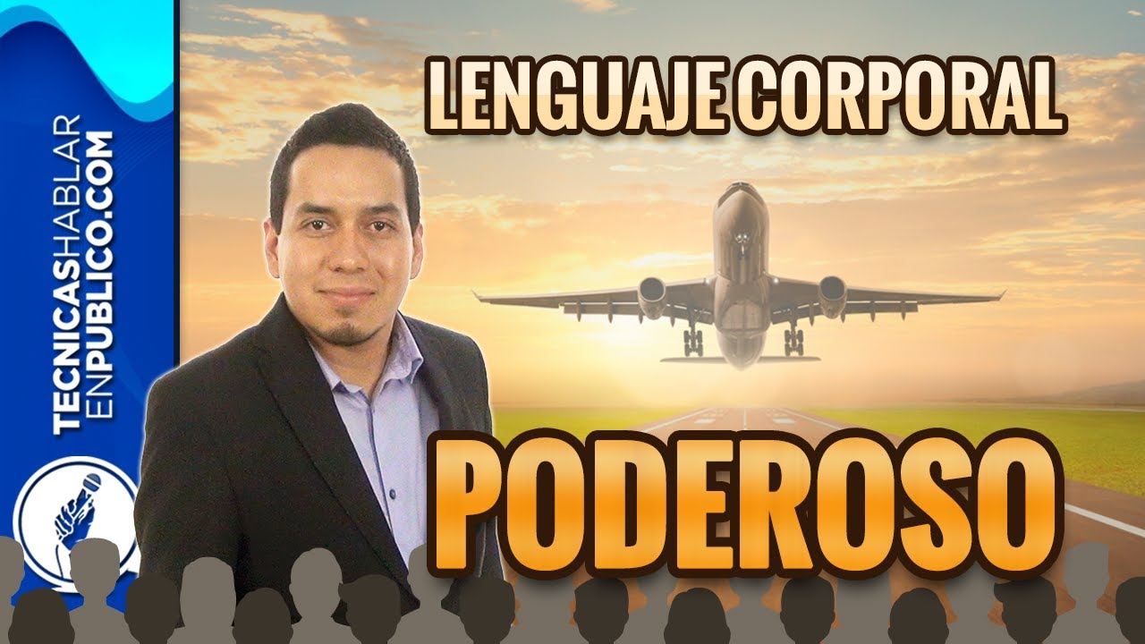 5 Técnicas Efectivas para Mostrar un Lenguaje Corporal Poderoso | Oratoria y Lenguaje No Verbal ...