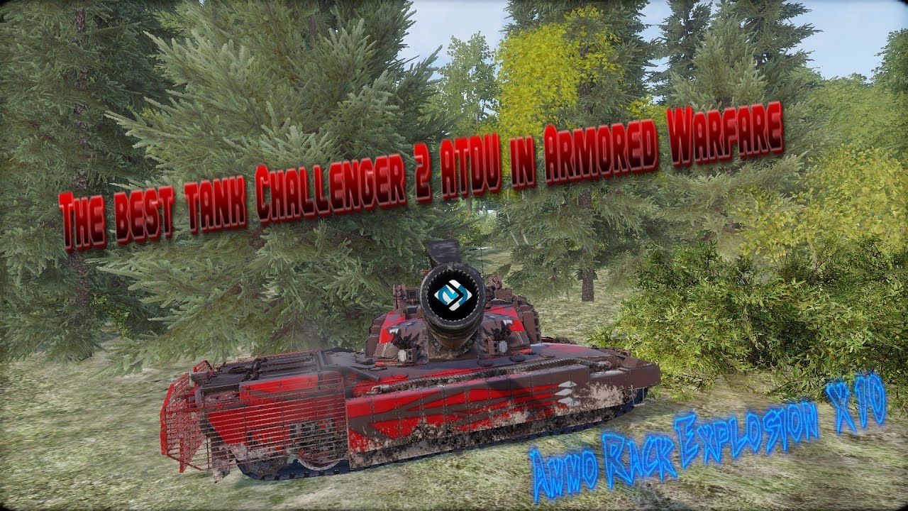 The best tank Challenger 2 ATDU in Armored Warfare - YouTube