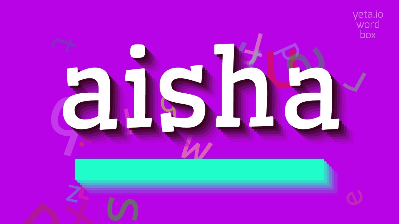 How to say "aisha"! (High Quality Voices) - YouTube