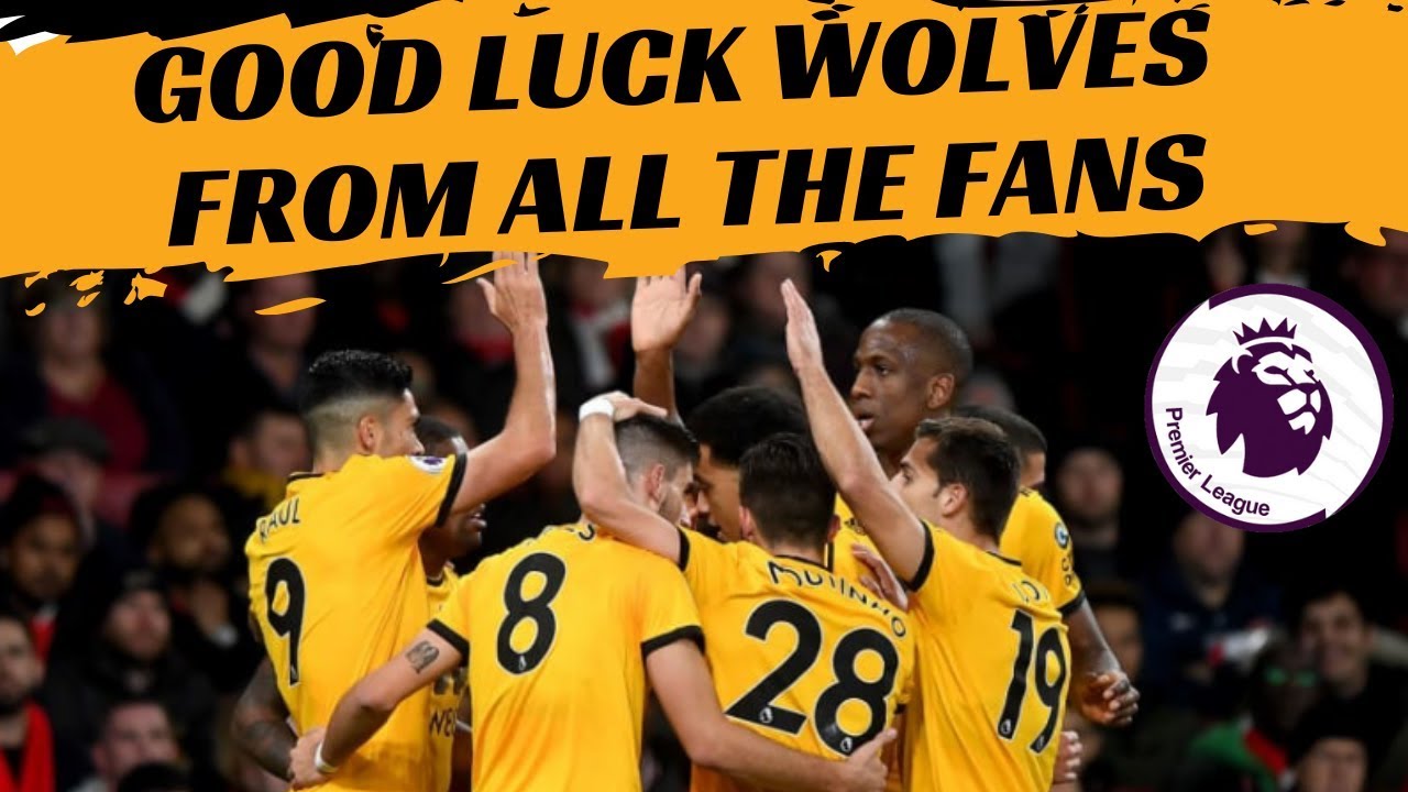 Good Luck Wolves for the Premier League Season 🐺 - YouTube