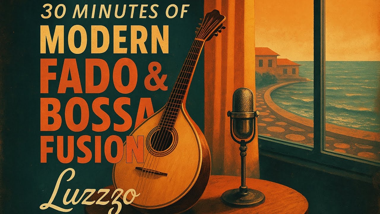 30 Minutes of Fado, Bossa Nova & Samba Fusion – Relaxing Portuguese ...