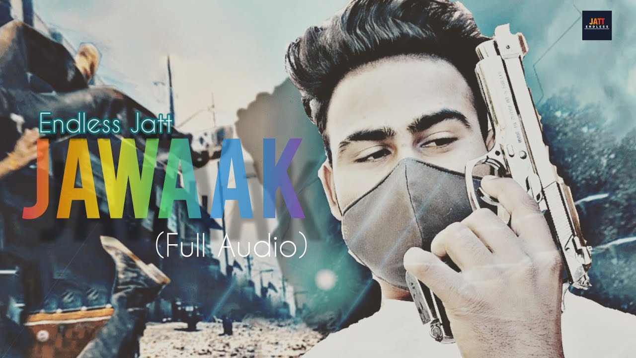 New Punjabi Songs 2021|| Jawaak(Audio)- Endless Jatt || Harsh k Garg ...