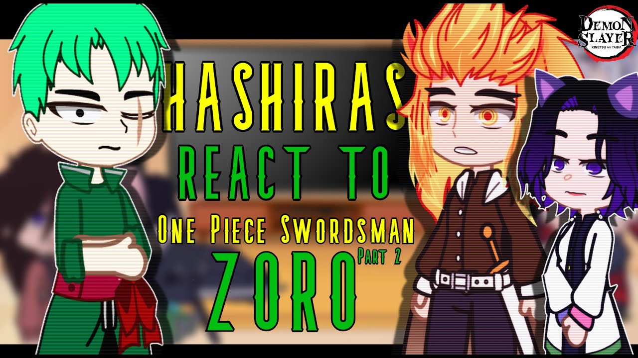 Hashiras React to Zoro As New Hashira Demon Slayer Reacts KNY Reacts ...