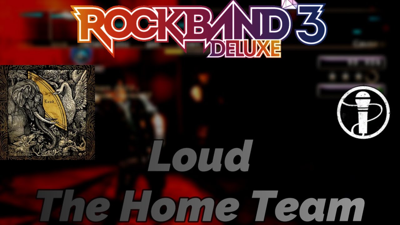 Loud - Home Team | Rock Band 3 Deluxe Vocals FC - YouTube