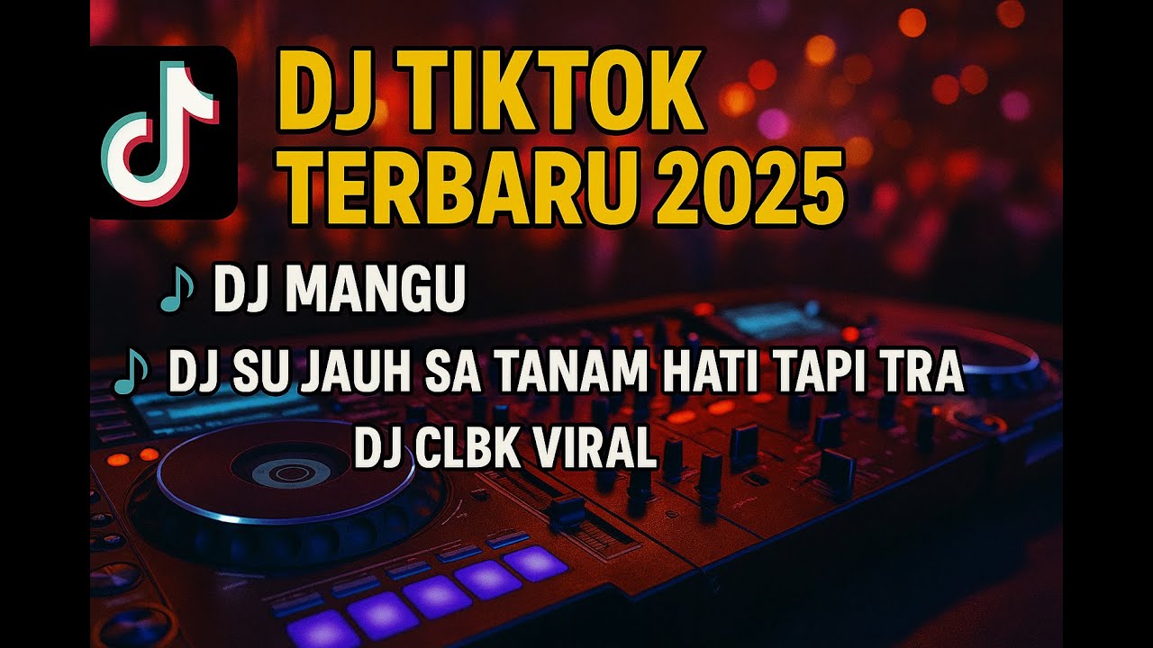 🎧 DJ TIKTOK TERBARU 2025 🎵DJ MANGU | 🎵 DJ SU JAUH SA TANAM HATI TAPI ...