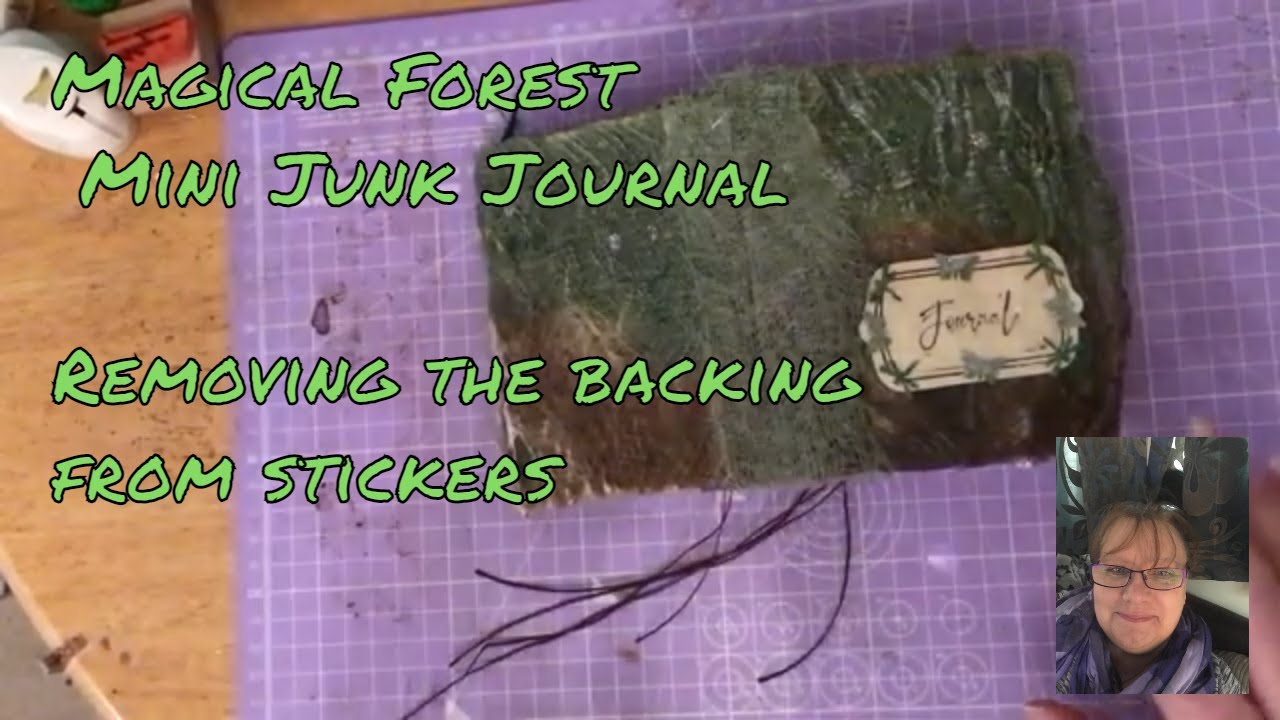 Magical Forest mini junk journal - sticker backing removal hack # ...