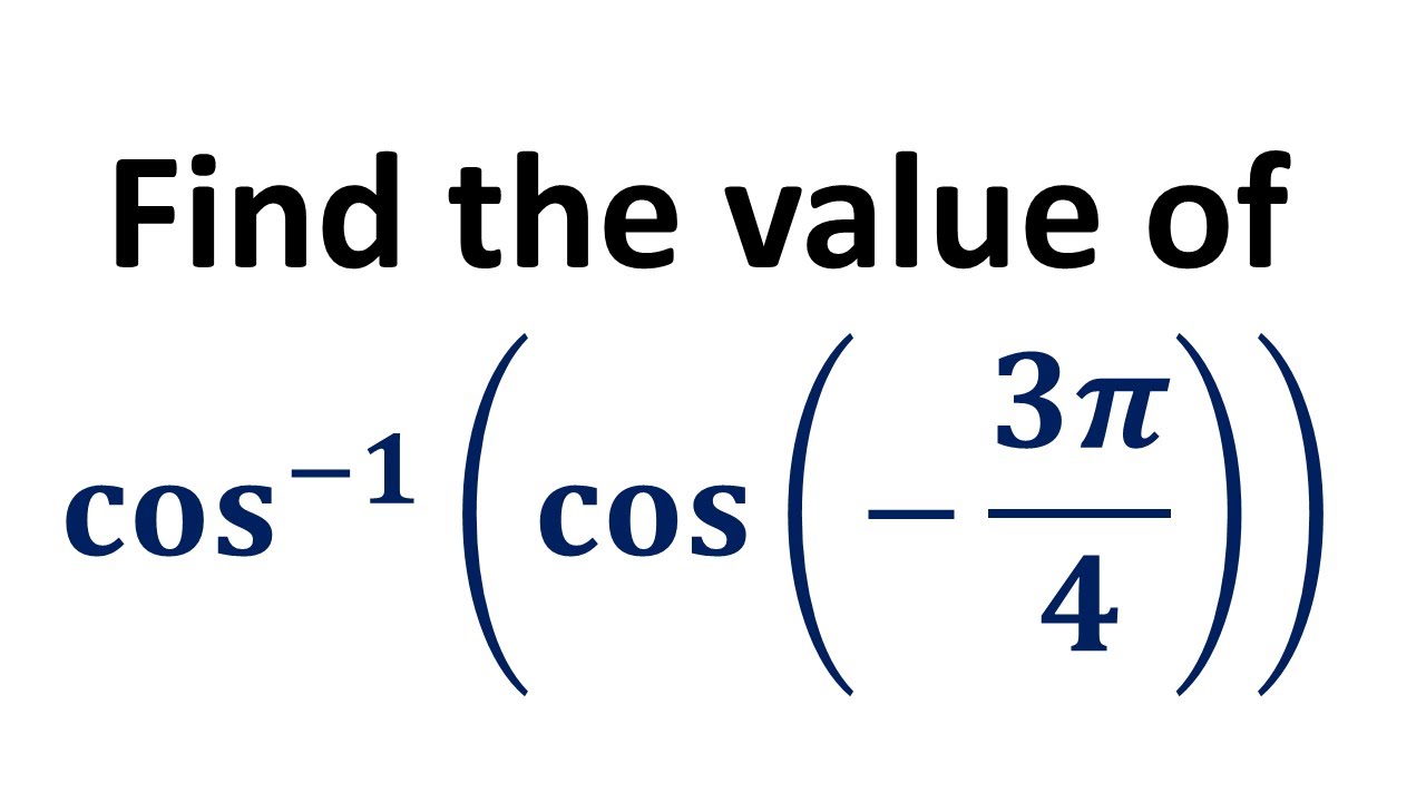 Find The Value Of Cos 1 cos 3pi 4 YouTube find-the-value-of-cos-1-cos-3pi-4-youtube