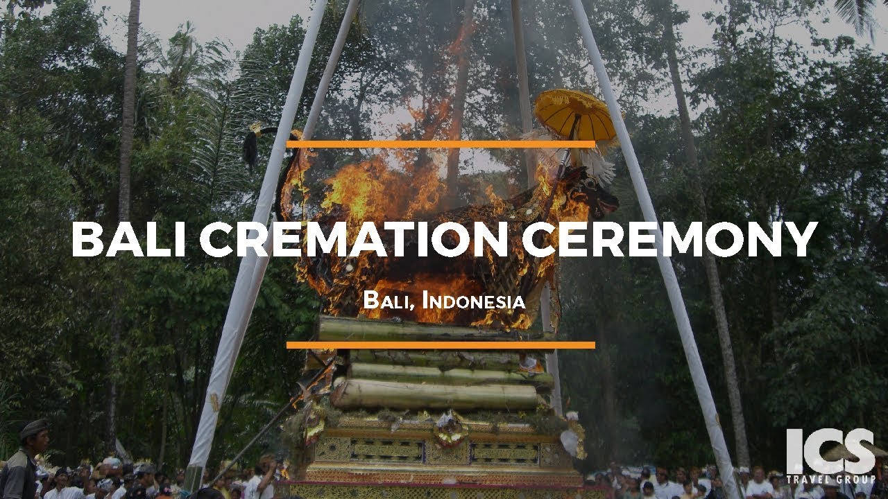 Indonesia | Bali Cremation Ceremony | ICS Travel Group - YouTube