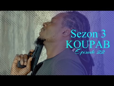 KOUPAB ÉPISODE 22 SEZON 3 - YouTube