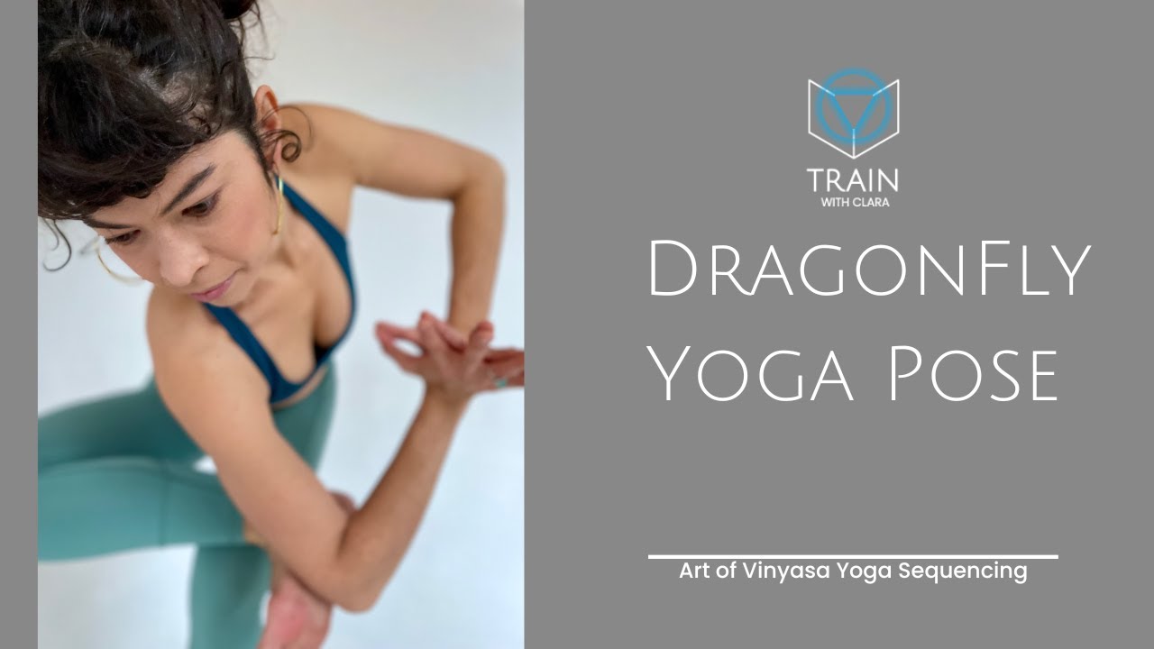 Teach Dragonfly Yoga Pose | Practice with Clara - YouTube