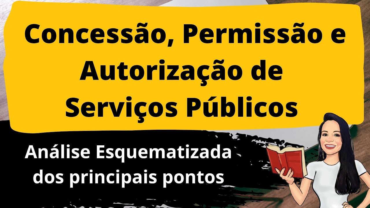CONCESSÃO, PERMISSÃO E AUTORIZAÇÃO | Análise Esquematizada acerca da ...