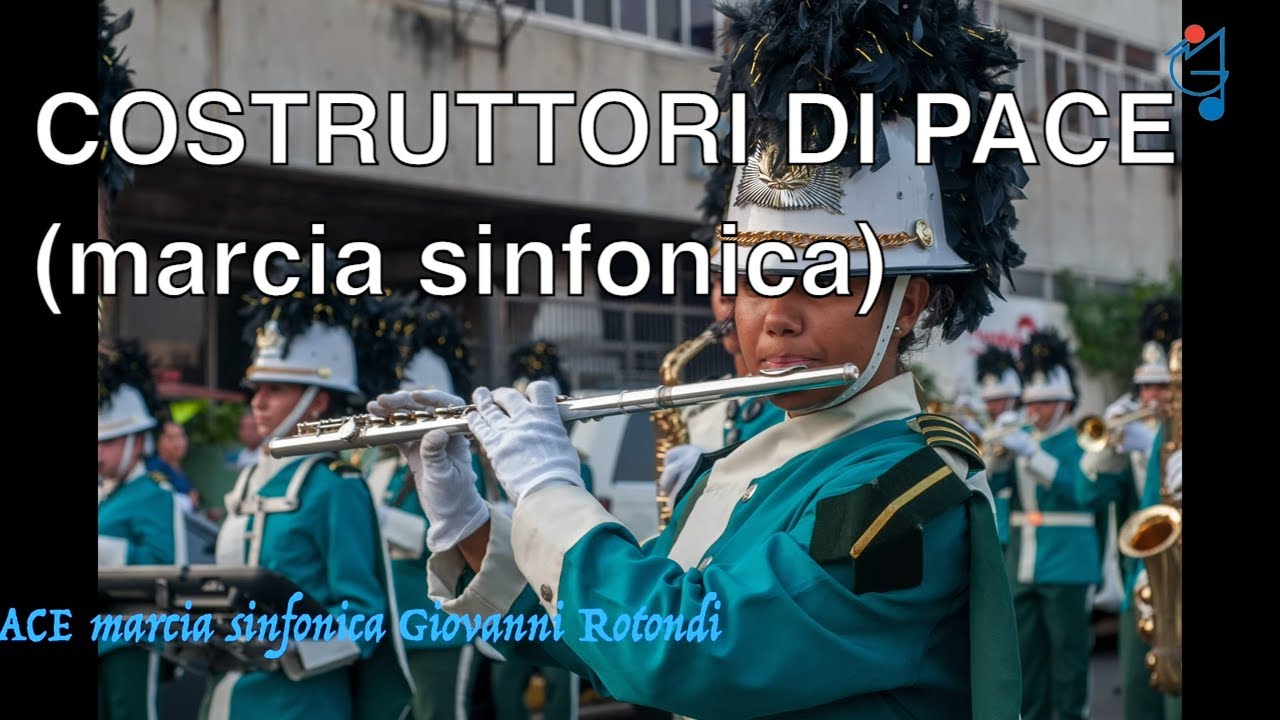 COSTRUTTORI DI PACE Scopri la meravigliosa marcia sinfonica di Giovanni ...