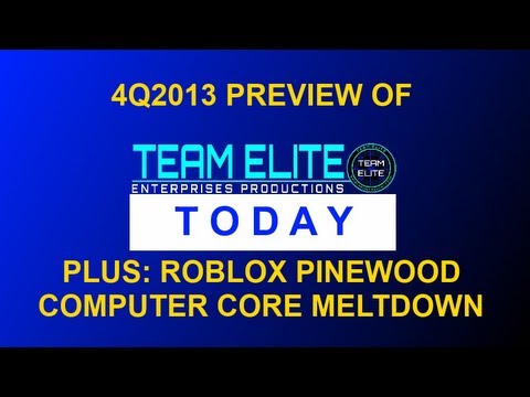 [ROBLOX/TELT] Pinewood Computer Core meltdown/Team Elite Today Preview ...