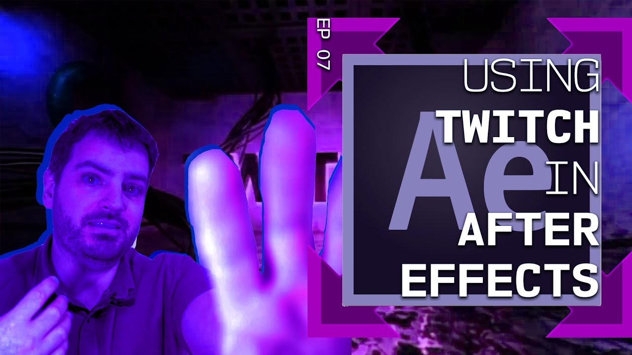 Ep 008 - USING THE TWITCH PLUGIN IN AFTER EFFECTS | VLOG - YouTube